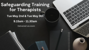 Safeguarding Training for Therapists - Tue May 2nd & 9th